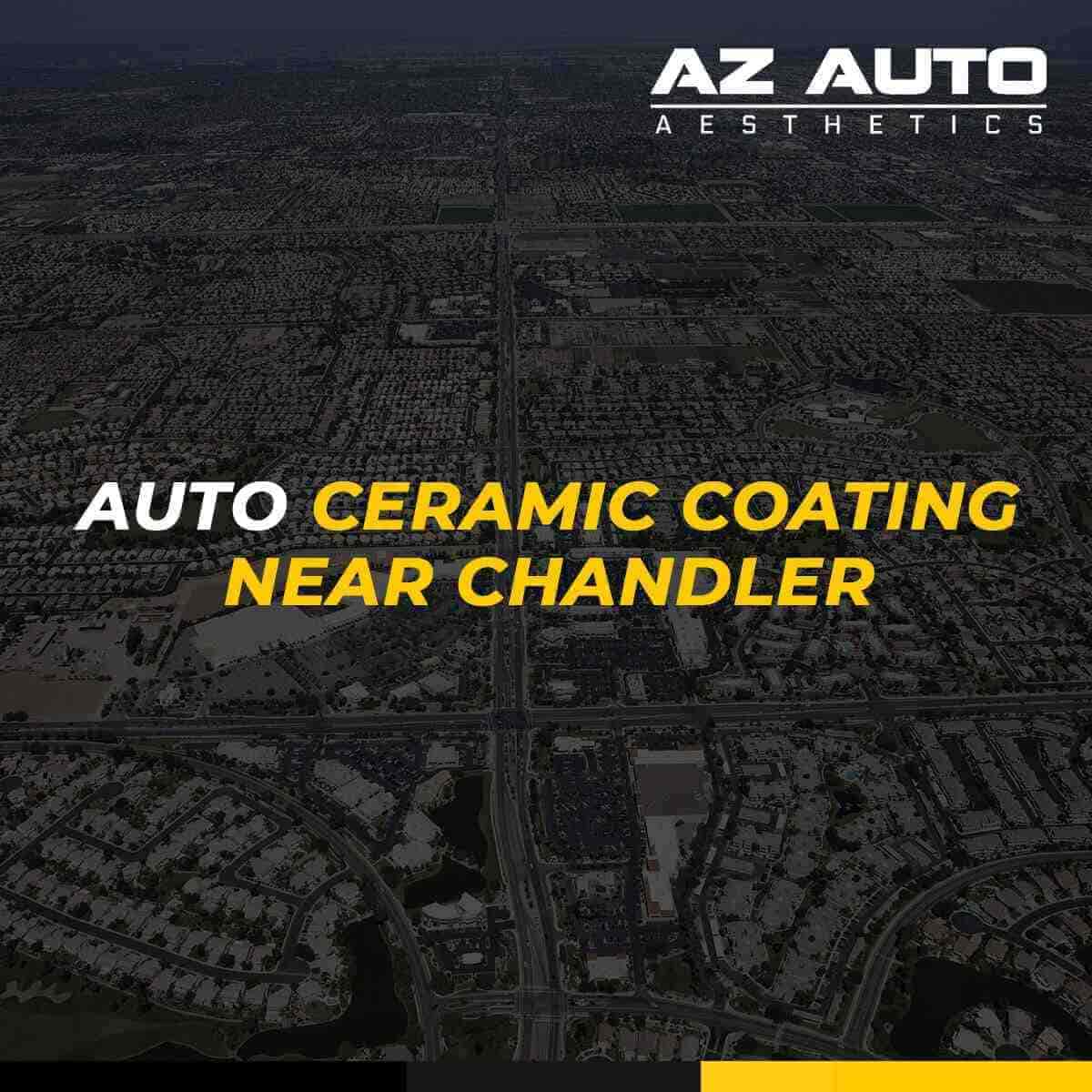 Auto Ceramic Coating Near Chandler, AZ | AZ Auto Aesthetics