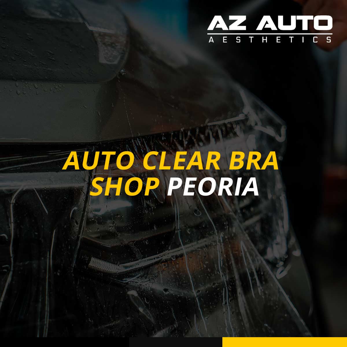 Auto Clear Bra Shop Near Peoria | AZ Auto Aesthetics
