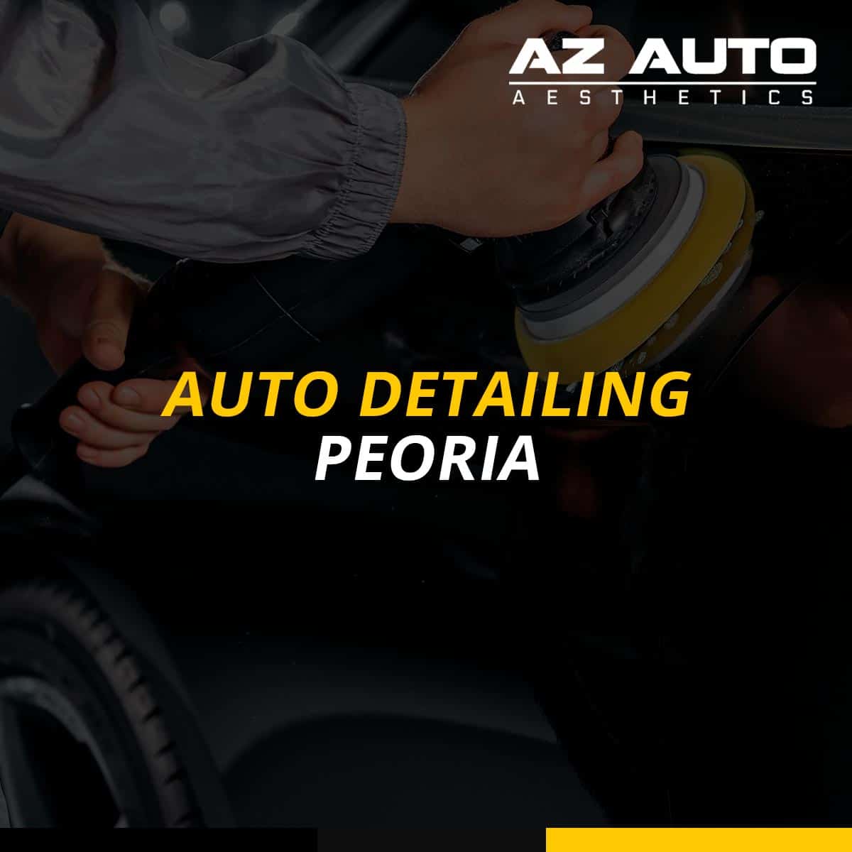 Leading Peoria Car Detailing Services | AZ Auto Aesthetics