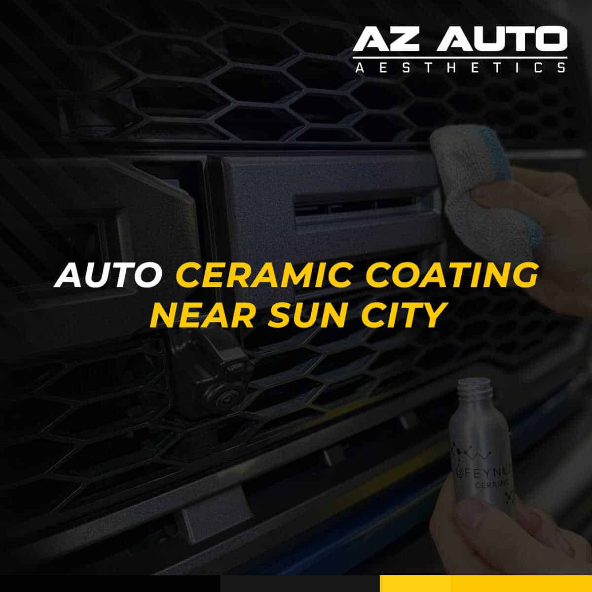 Sun City Ceramic Coating Car Experts at AZ Auto Aesthetics
